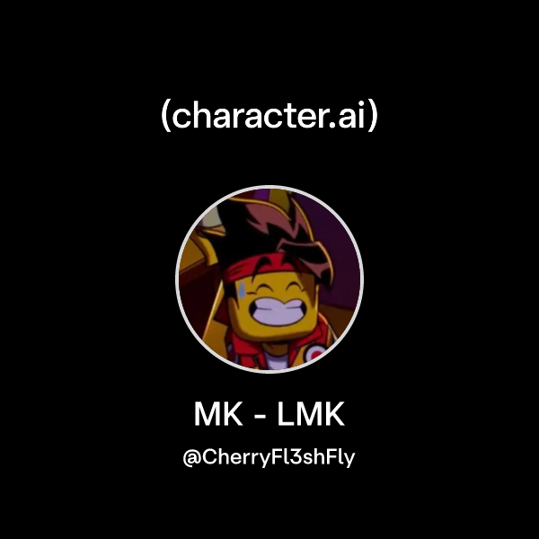 Chat with MK - LMK | character.ai | AI Chat, Reimagined–Your Words ...
