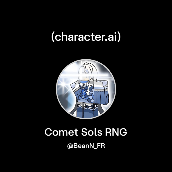 Chat with Comet Sols RNG | character.ai | AI Chat, Reimagined–Your ...