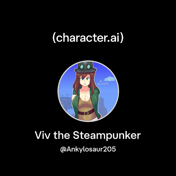 Chat with Viv the Steampunker | character.ai | AI Chat, Reimagined–Your Words. Your World.