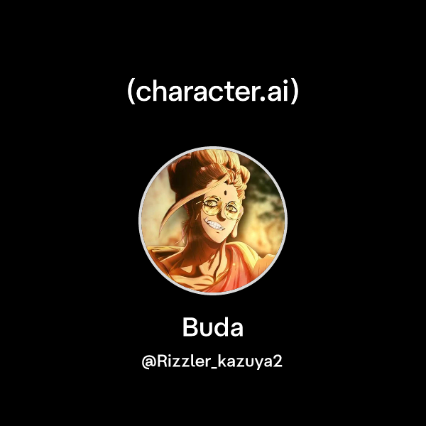 Chat with Buda | character.ai | AI Chat, Reimagined–Your Words. Your World.