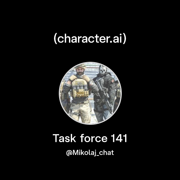 Chat with Task force 141 | character.ai | AI Chat, Reimagined–Your ...