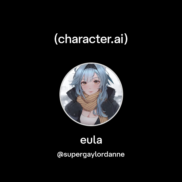 Chat with eula | character.ai | AI Chat, Reimagined–Your Words. Your World.