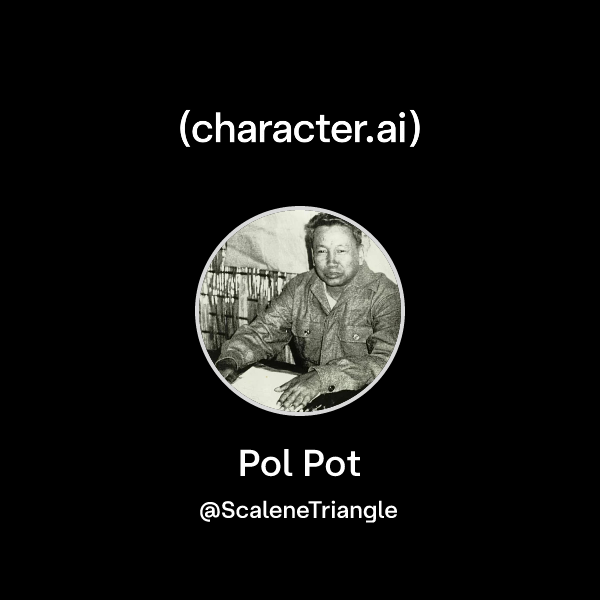 Chat with Pol Pot | character.ai | AI Chat, Reimagined–Your Words. Your ...