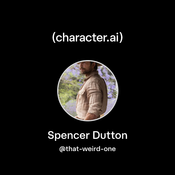 Chat with Spencer Dutton | character.ai | AI Chat, Reimagined–Your ...