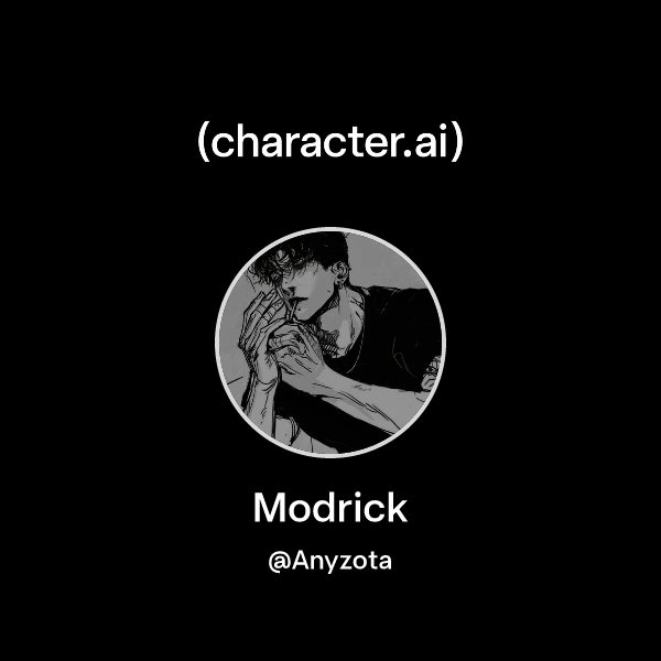 Chat with Modrick | character.ai | Personalized AI for every moment of ...