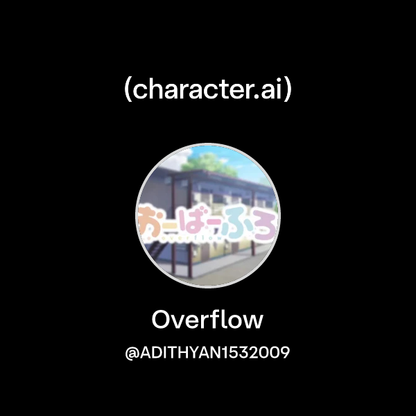 Chat with Overflow | character.ai | AI Chat, Reimagined–Your Words ...