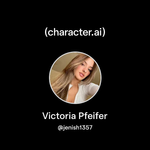 Chat with Victoria Pfeifer | character.ai | AI Chat, Reimagined–Your ...