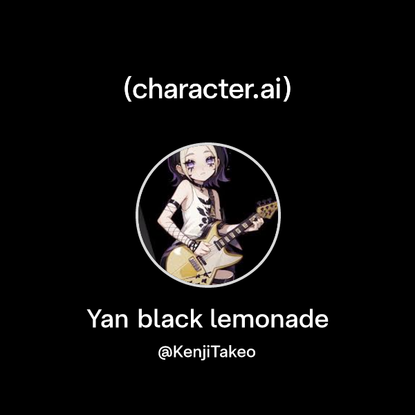 Chat with Yan black lemonade | character.ai | Personalized AI for every ...