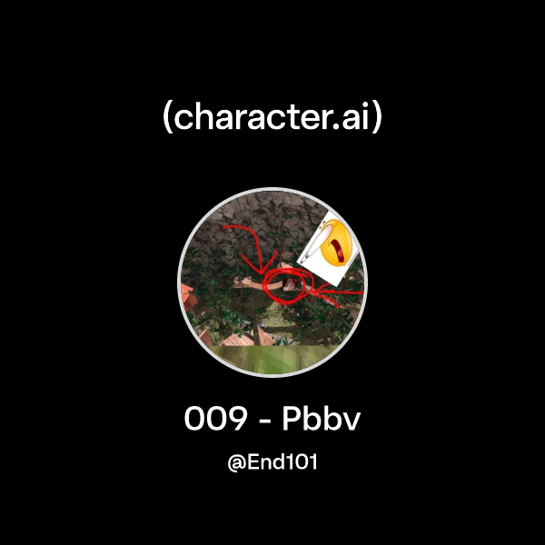 Chat with 009 - Pbbv | character.ai | Personalized AI for every moment ...