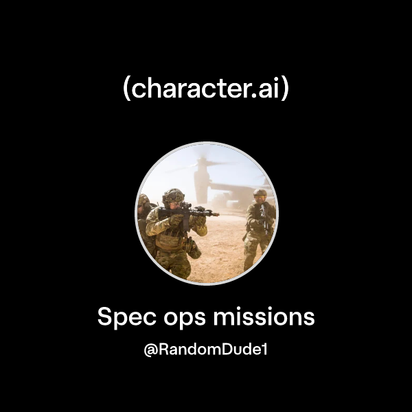 Chat with Spec ops missions | character.ai | AI Chat, Reimagined–Your ...