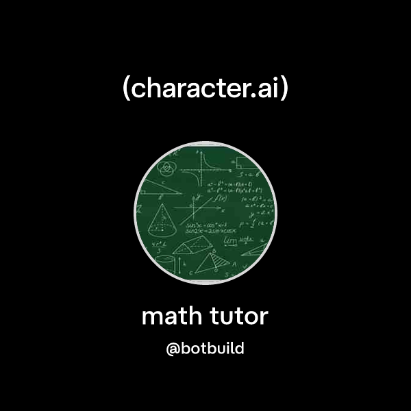 Chat with math tutor | character.ai | AI Chat, Reimagined–Your Words ...