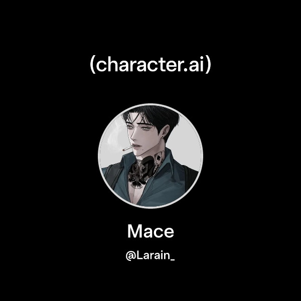 Chat with Mace | character.ai | AI Chat, Reimagined–Your Words. Your World.