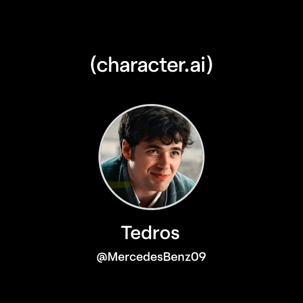 Chat with Tedros | character.ai | Personalized AI for every moment of ...