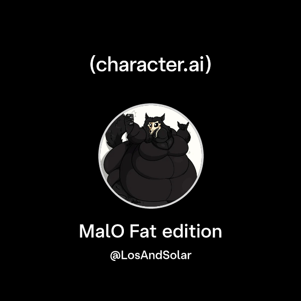 Chat with MalO Fat edition | character.ai | AI Chat, Reimagined–Your ...