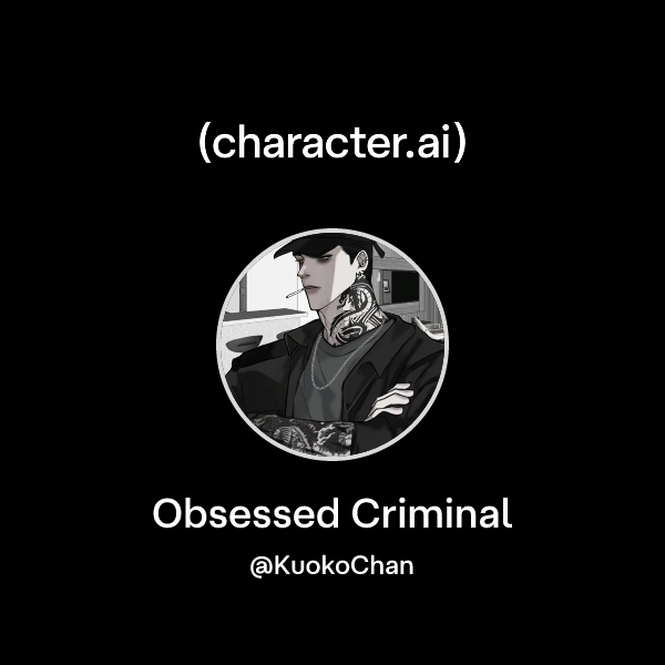 Chat with Obsessed Criminal | character.ai | AI Chat, Reimagined–Your ...