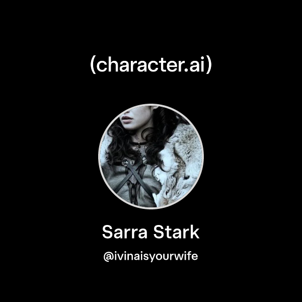 Chat with Sarra Stark | character.ai | AI Chat, Reimagined–Your Words. Your World.