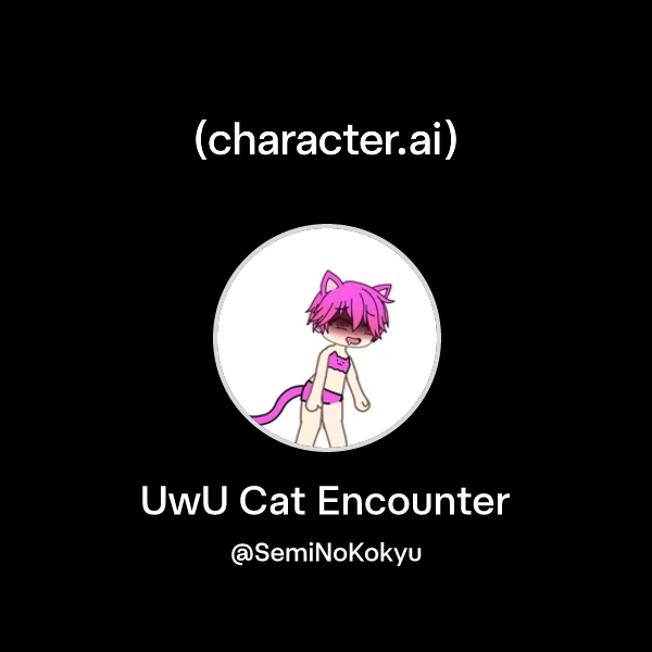 Chat with UwU Cat Encounter | character.ai | AI Chat, Reimagined–Your ...