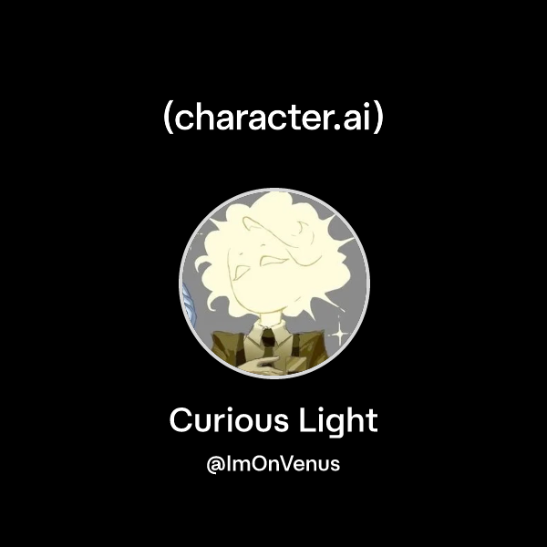 Chat with Curious Light | character.ai | AI Chat, Reimagined–Your Words ...
