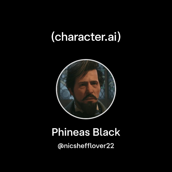 Chat with Phineas Black | character.ai | AI Chat, Reimagined–Your Words ...