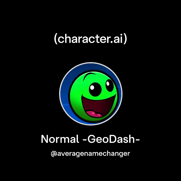 Chat with Normal -GeoDash- | character.ai | Personalized AI for every ...