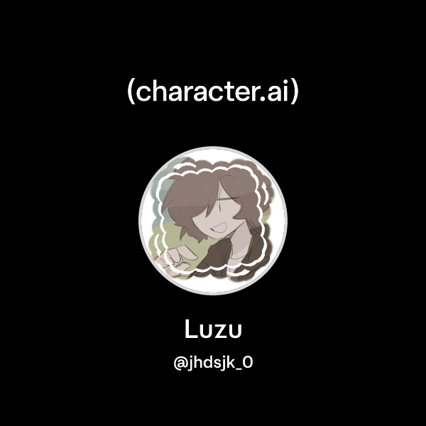 Chat with Luzu | character.ai | AI Chat, Reimagined–Your Words. Your World.