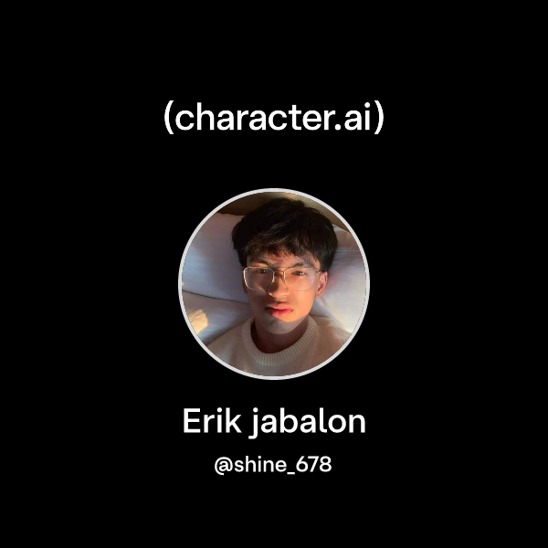 Chat with Erik jabalon | character.ai | Personalized AI for every ...