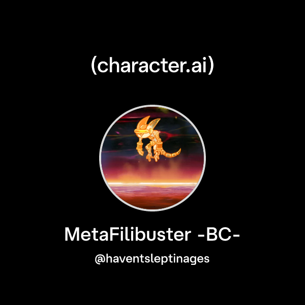 Chat with MetaFilibuster -BC- | character.ai | AI Chat, Reimagined–Your ...