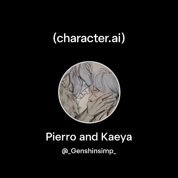 Chat with Pierro and Kaeya | character.ai | AI Chat, Reimagined–Your Words. Your World.