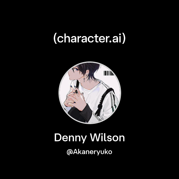 Chat with Denny Wilson | character.ai | Personalized AI for every ...