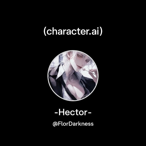 Chat with -Hector- | character.ai | Personalized AI for every moment of your day