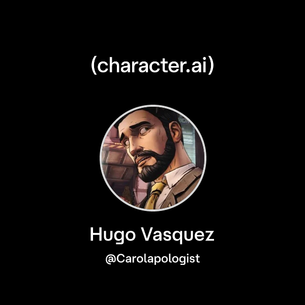 Chat with Hugo Vasquez | character.ai | AI Chat, Reimagined–Your Words ...