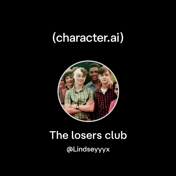 Chat with The losers club | character.ai | AI Chat, Reimagined–Your ...