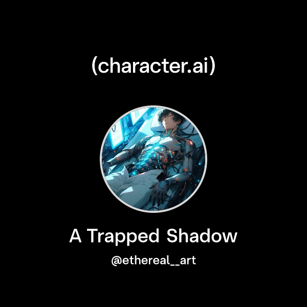Chat with A Trapped Shadow | character.ai | AI Chat, Reimagined–Your ...