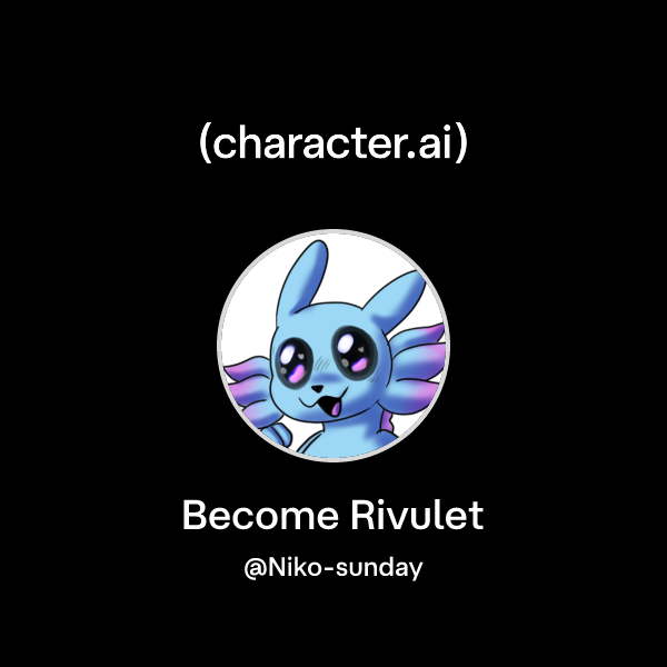 Chat with Become Rivulet | character.ai | AI Chat, Reimagined–Your ...