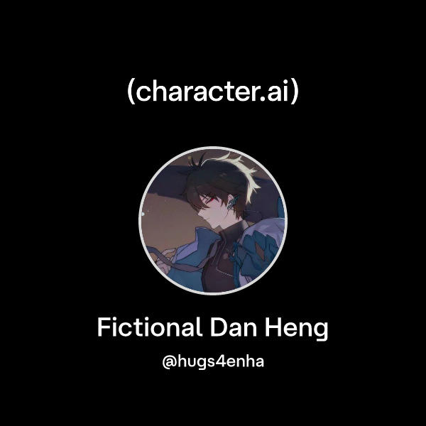 Chat with Fictional Dan Heng | character.ai | Personalized AI for every ...