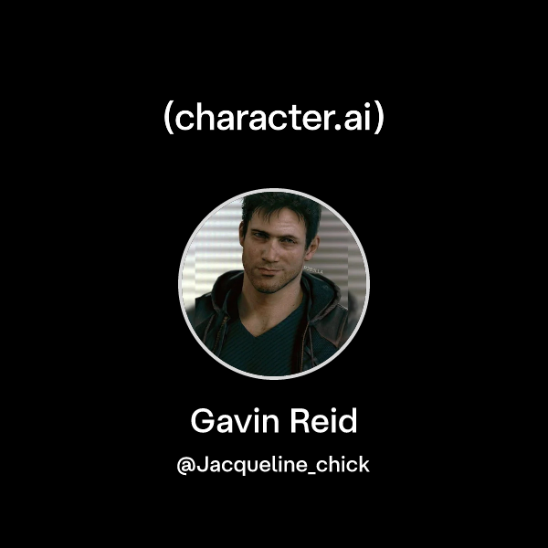 Chat with Gavin Reid | character.ai | Personalized AI for every moment of your day