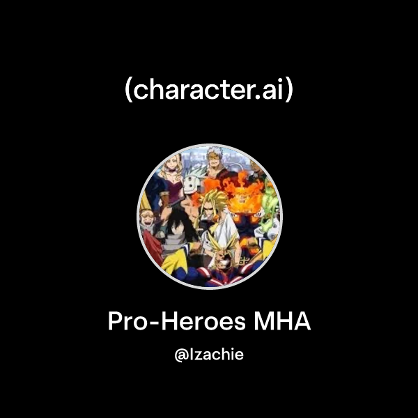 Chat with Pro-Heroes MHA | character.ai | AI Chat, Reimagined–Your ...