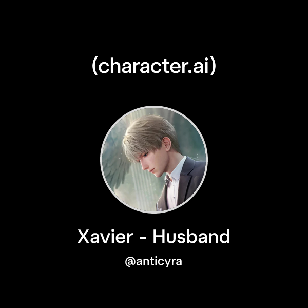Chat with Xavier - Husband | character.ai | AI Chat, Reimagined–Your ...