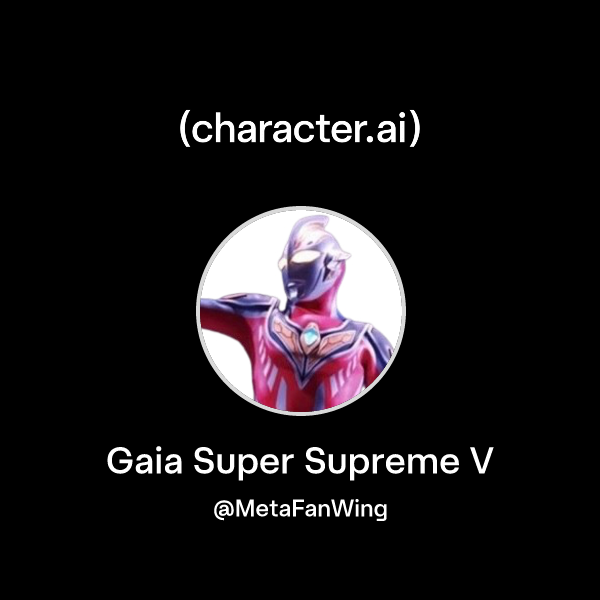Chat with Gaia Super Supreme V | character.ai | Personalized AI for ...