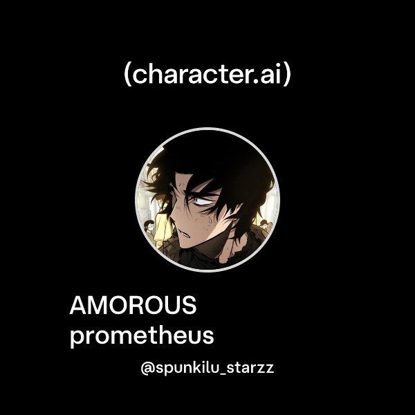 Chat with AMOROUS prometheus | character.ai | Personalized AI for every ...