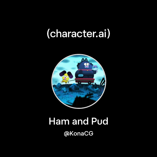 Chat with Ham and Pud | character.ai | AI Chat, Reimagined–Your Words ...