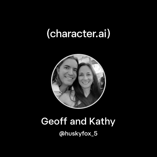 Chat with Geoff and Kathy | character.ai | AI Chat, Reimagined–Your ...