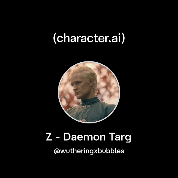 Chat with Z - Daemon Targ | character.ai | AI Chat, Reimagined–Your ...