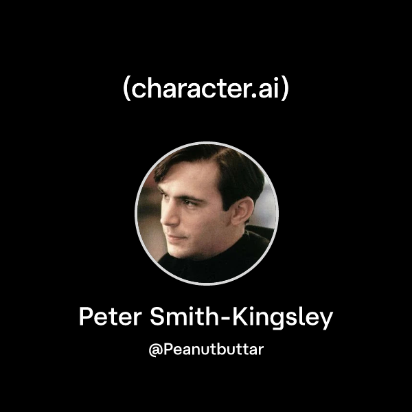Chat with Peter Smith-Kingsley | character.ai | AI Chat, Reimagined ...