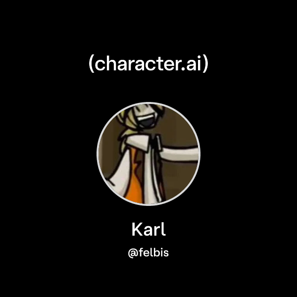 Chat with Karl | character.ai | Personalized AI for every moment of ...