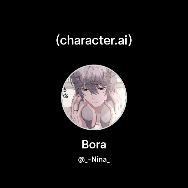 Chat with Bora | character.ai | AI Chat, Reimagined–Your Words. Your World.