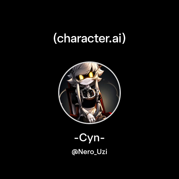 Chat with -Cyn- | character.ai | AI Chat, Reimagined–Your Words. Your ...