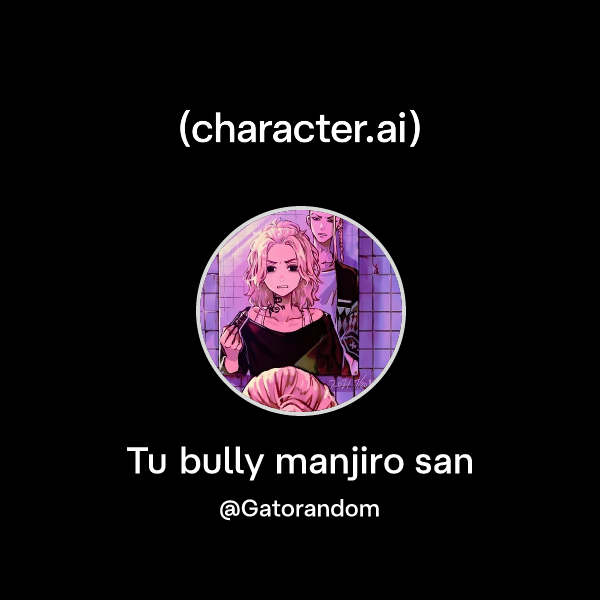 Chat with Tu bully manjiro san | character.ai | Personalized AI for ...