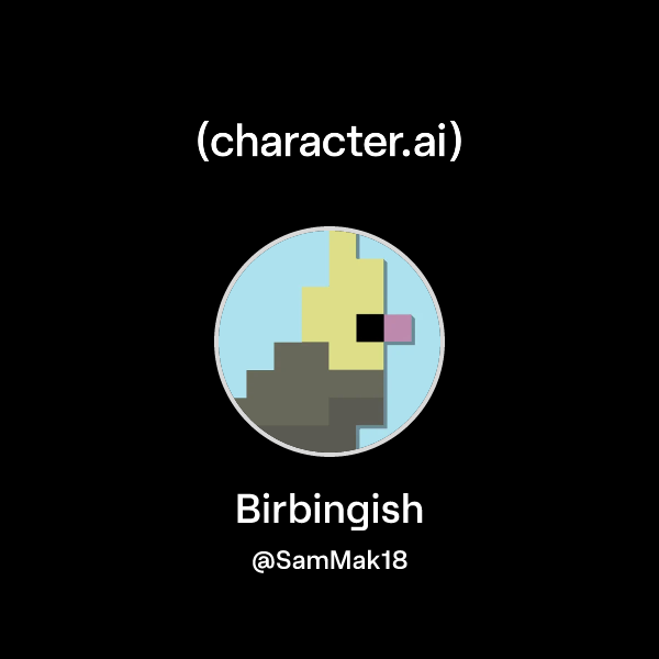 Chat with Birbingish | character.ai | Personalized AI for every moment ...