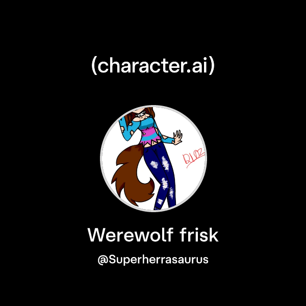 Chat with Werewolf frisk | character.ai | Personalized AI for every ...
